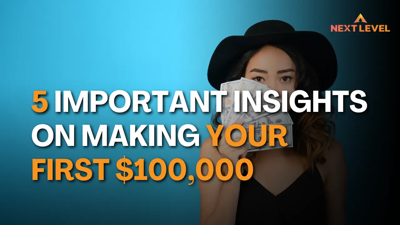 5 Important Insights on Making Your First $100,000